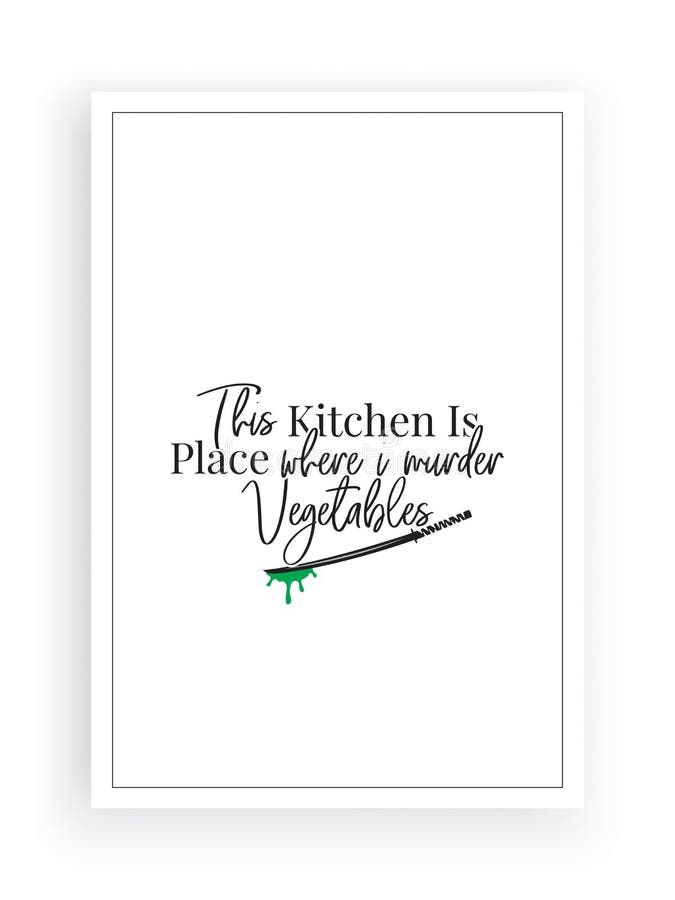 This Kitchen is the Place I Murder Vegetables, Vector. Fun Wording ...