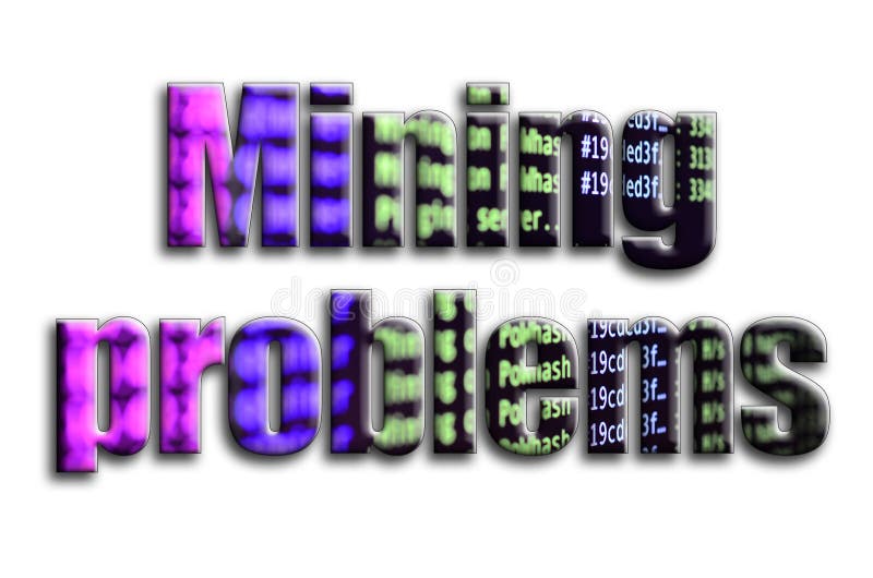 Mining Problems. the Inscription Has a Texture of the Photography ...