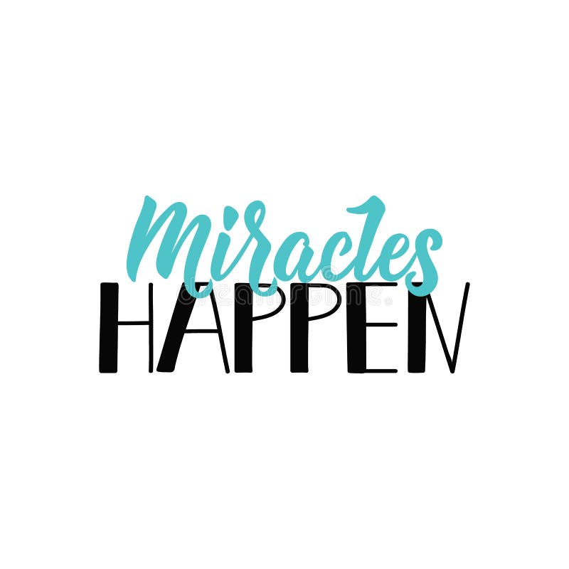 Miracles Happen. Lettering. Hand Drawn Vector Illustration. Element for ...