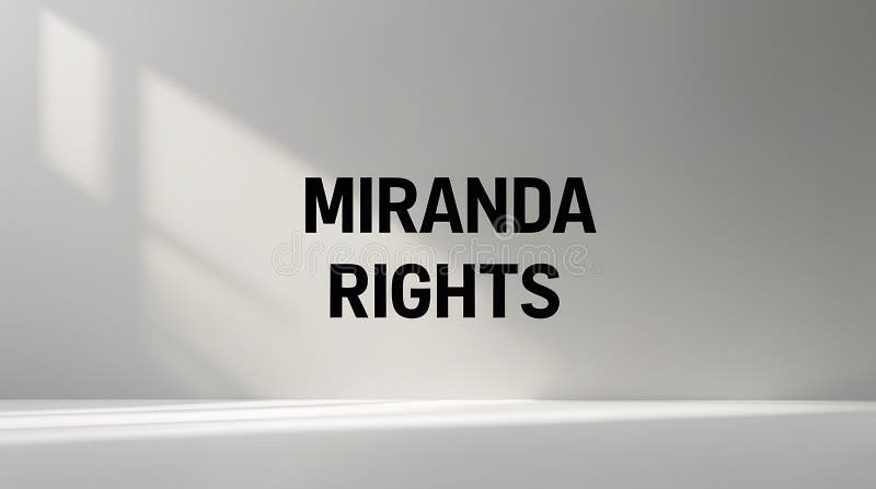 Miranda Rights in Bold Typography Lit by Natural Light in a Neutral ...