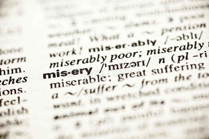 Misery - Dictionary Definition Vignette Stock Image - Image of horror ...