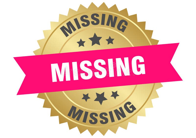 Missing. Missing Round Pink and Gold Label Isolated on Transparent ...