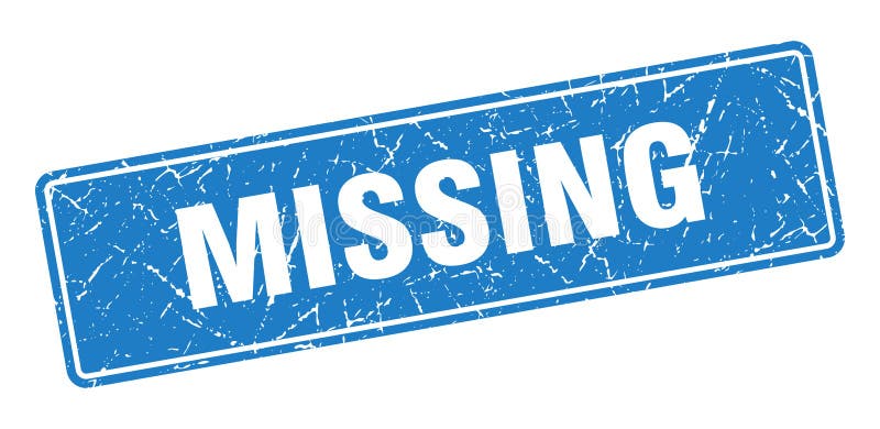 Missing Sign. Missing Grunge Stamp Stock Vector - Illustration of ...