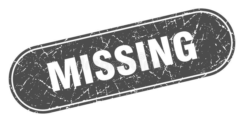 Missing Sign. Missing Grunge Stamp Stock Vector - Illustration of ...