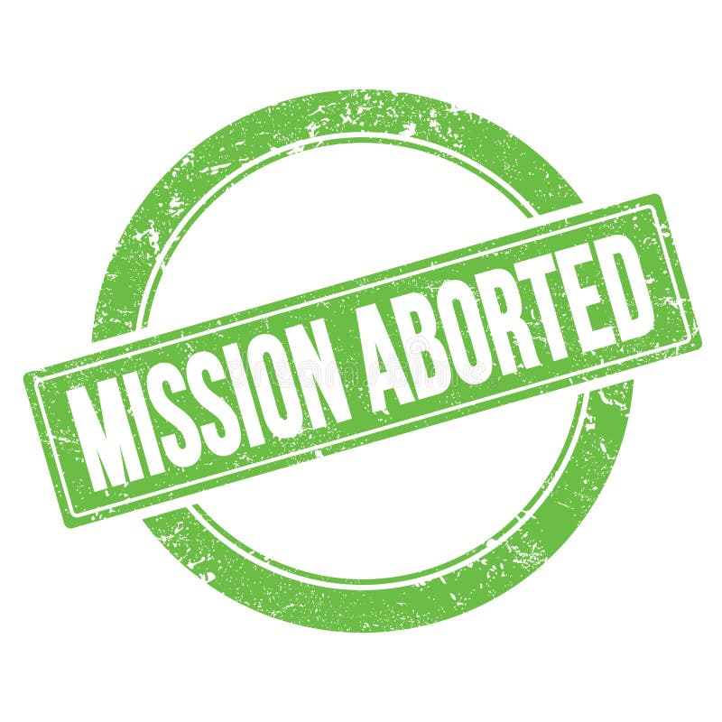 MISSION ABORTED Text on Green Grungy Round Stamp Stock Illustration ...