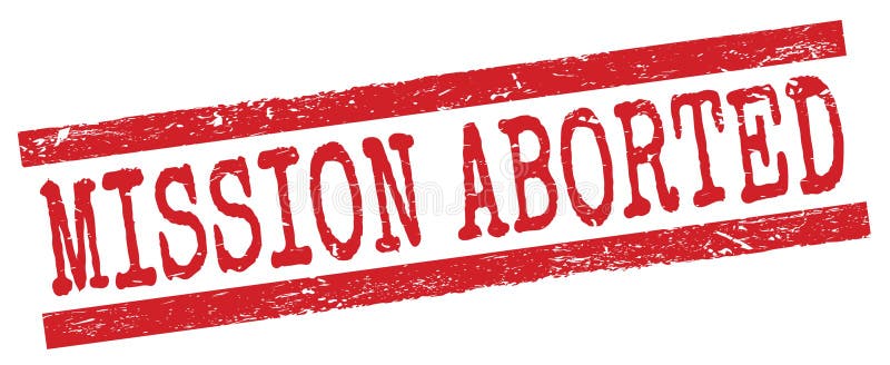 MISSION ABORTED Text on Red Lines Stamp Sign Stock Illustration ...