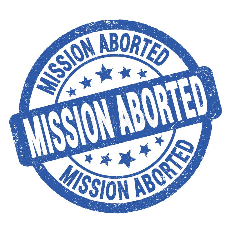 MISSION ABORTED Text Written on Blue Round Stamp Sign Stock ...