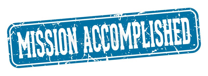 Mission Accomplished Rectangular Sign. Mission Accomplished Stamp Stock ...