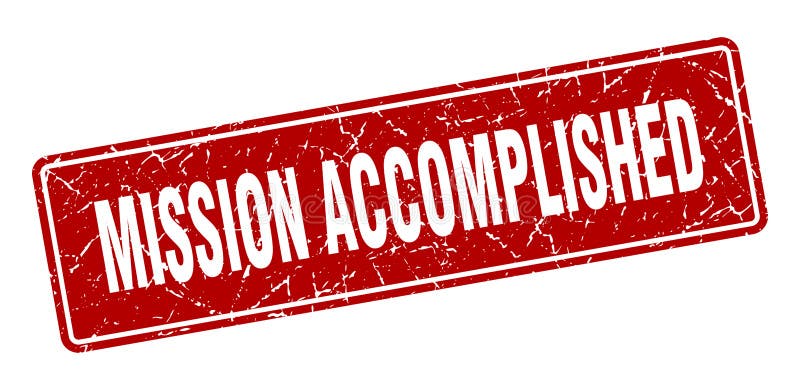 Mission Accomplished Sign. Mission Accomplished Grunge Stamp Stock ...
