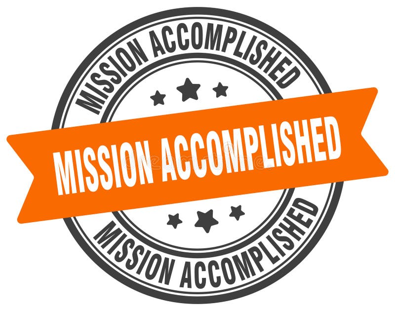 Mission Accomplished Stamp. Mission Accomplished Label on Transparent ...