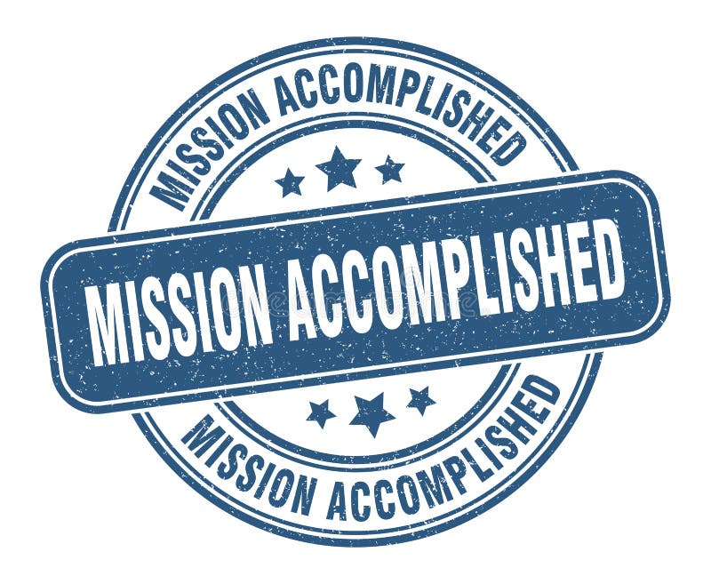 Mission Accomplished Stamp. Mission Accomplished Round Grunge Sign ...