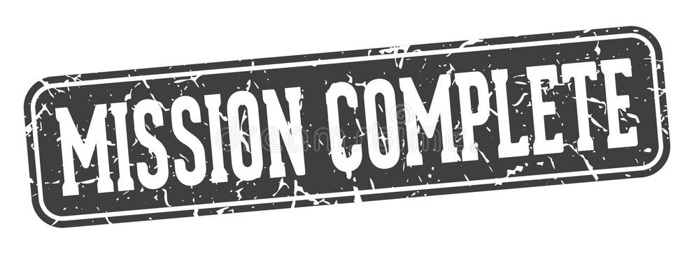 Mission Complete Rectangular Sign. Mission Complete Stamp Stock Vector ...