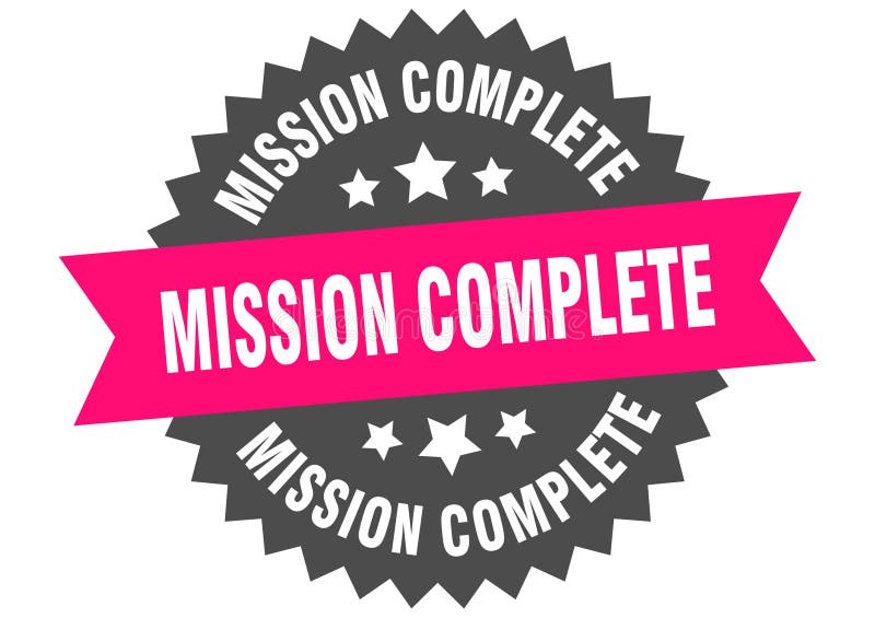 Mission Complete. Mission Complete Round Pink Label Isolated on ...