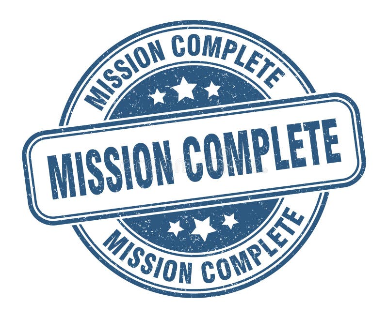 Mission Complete Stamp. Mission Complete Round Grunge Sign Stock Vector ...