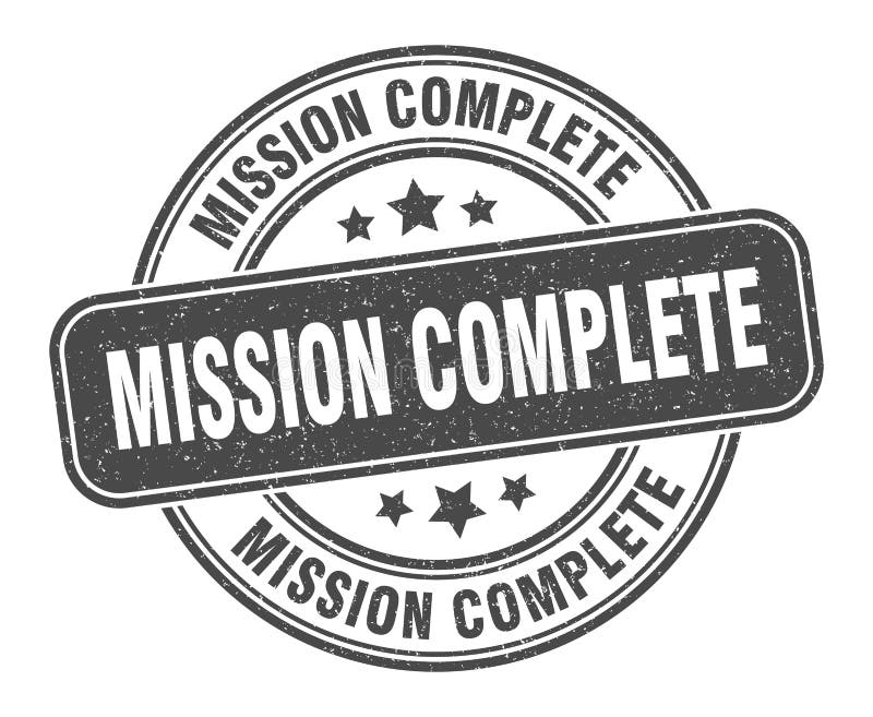 Mission Complete Stamp. Mission Complete Round Grunge Sign Stock Vector ...