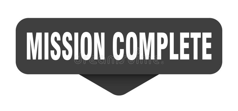 Mission Complete Sticker. Mission Complete Sign on Transparent ...
