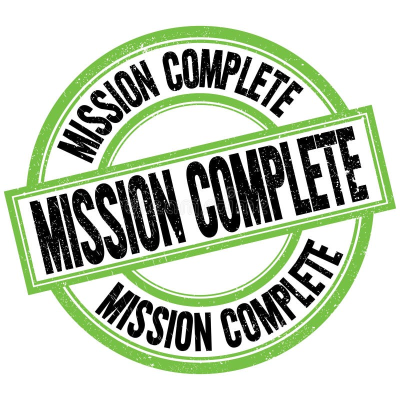 MISSION COMPLETE Text on Green-black Round Stamp Sign Stock ...