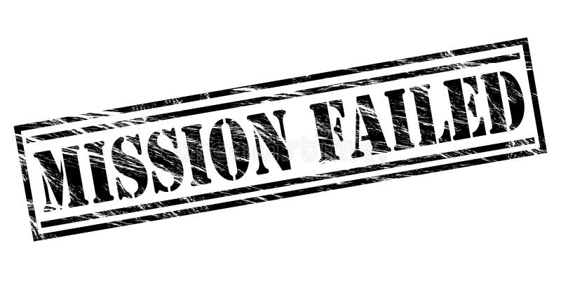 Mission Failed Rubber Stamp Stock Vector - Illustration of abort, black ...