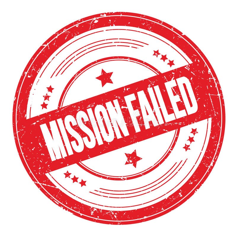 MISSION FAILED Text on Red Round Grungy Stamp Stock Illustration ...