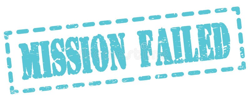 MISSION FAILED Text Written on Blue Stamp Sign Stock Illustration ...