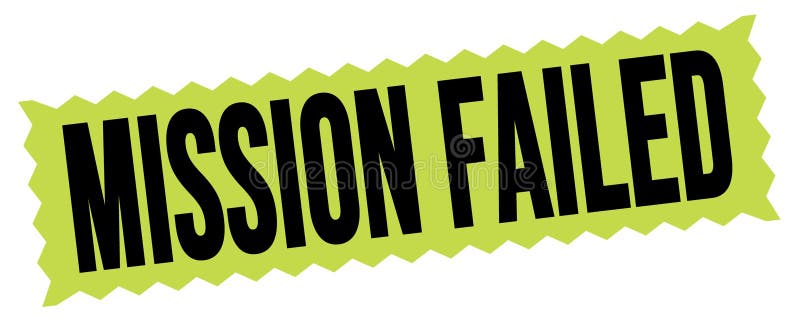 MISSION FAILED Text Written on Green-black Zig-zag Stamp Stock ...