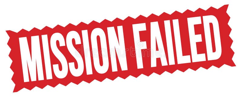 MISSION FAILED Text Written on Red Stamp Sign Stock Illustration ...