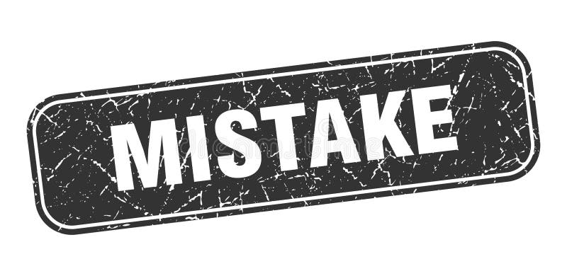 Mistake Stamp. Mistake Square Grungy Isolated Sign Stock Vector ...