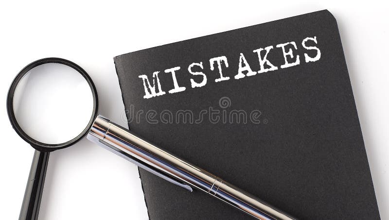 MISTAKES - Business Concept, Magnifier with White Text Message on Black ...
