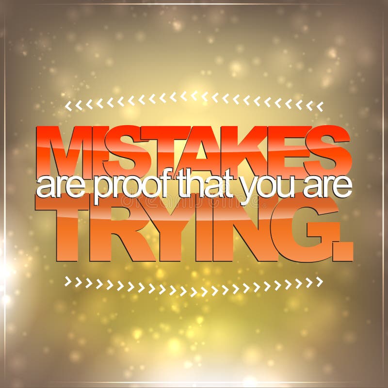 Mistakes are Proof that You are Trying Stock Illustration ...