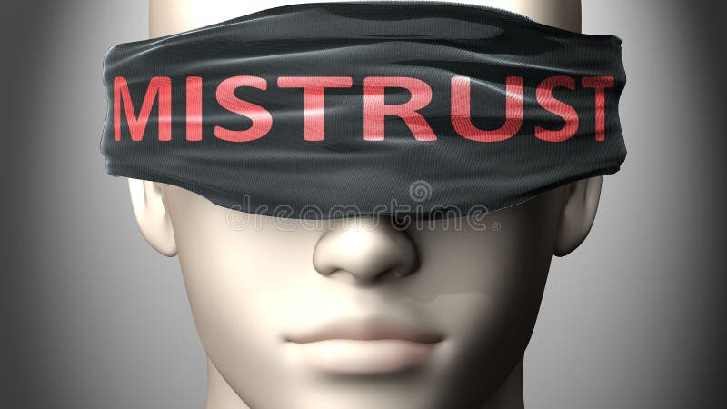 Mistrust Can Make Things Harder To See or Makes Us Blind To the Reality ...