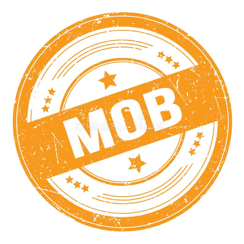 MOB Text on Orange Round Grungy Stamp Stock Illustration - Illustration ...