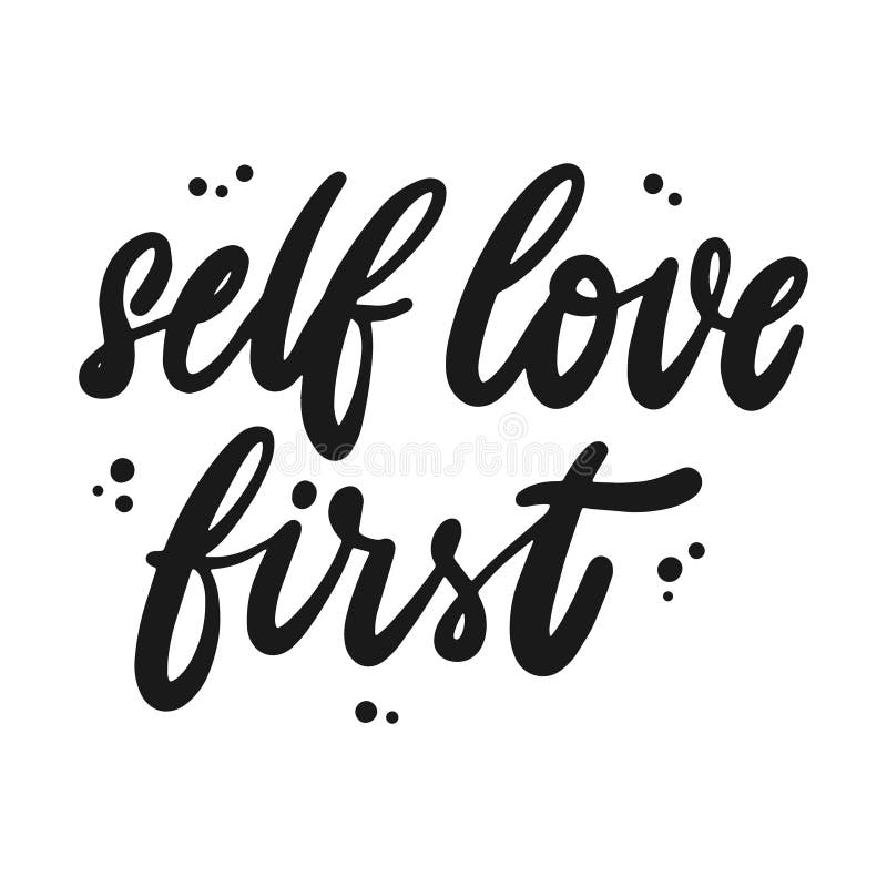 Motivational Quote `Self Love First` Stock Vector - Illustration of ...