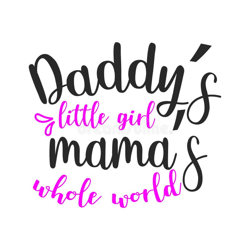 Daddy S Mama S Whole World Typography T-shirts Design, Tee Print, T ...