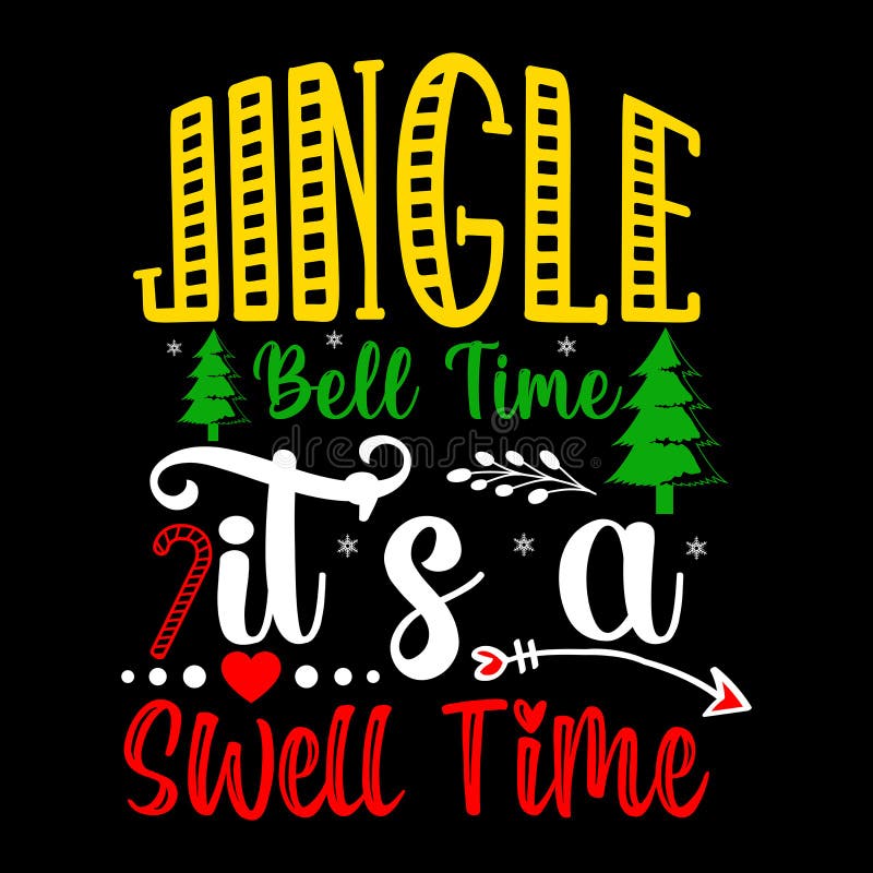 Jingle Bell Time it S a Swell Time, Merry Christmas Shirts Print ...