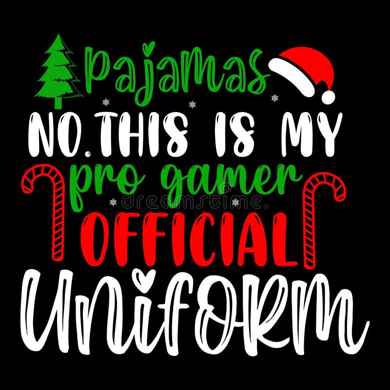 Pajamas on this is My Pro Gamer Official Uniform, Merry Christmas ...