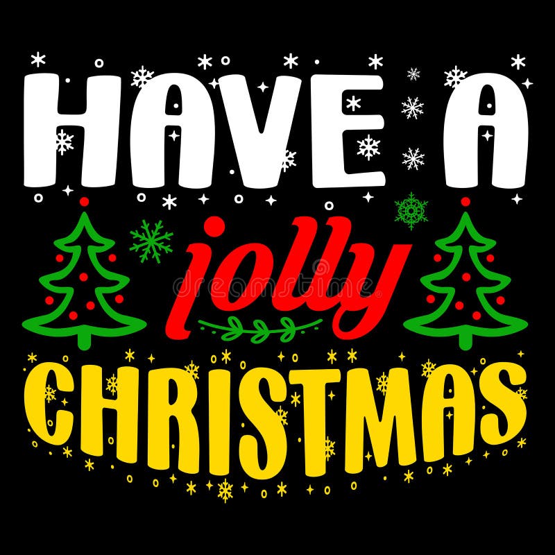 Have a Jolly Christmas, Merry Christmas Shirts Print Template, Xmas ...