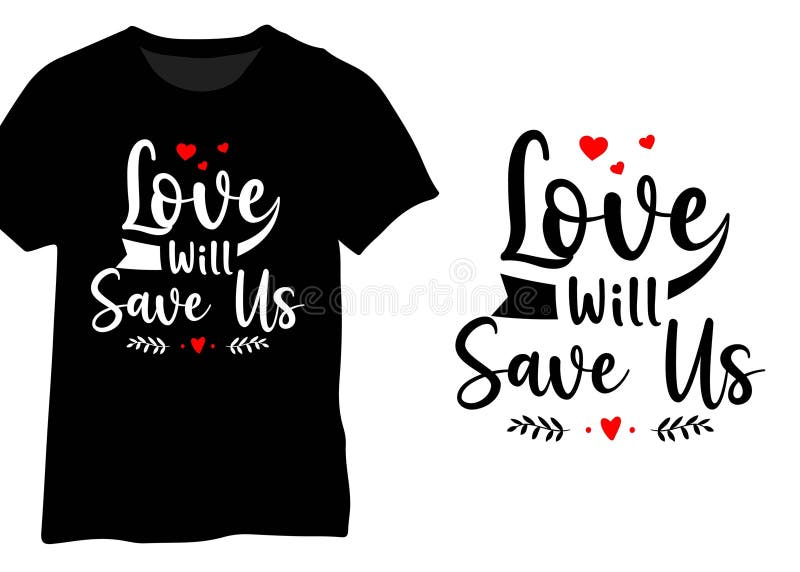 Love Will Save Us, Self Love Quote, Love Quote Typography Stock Vector ...