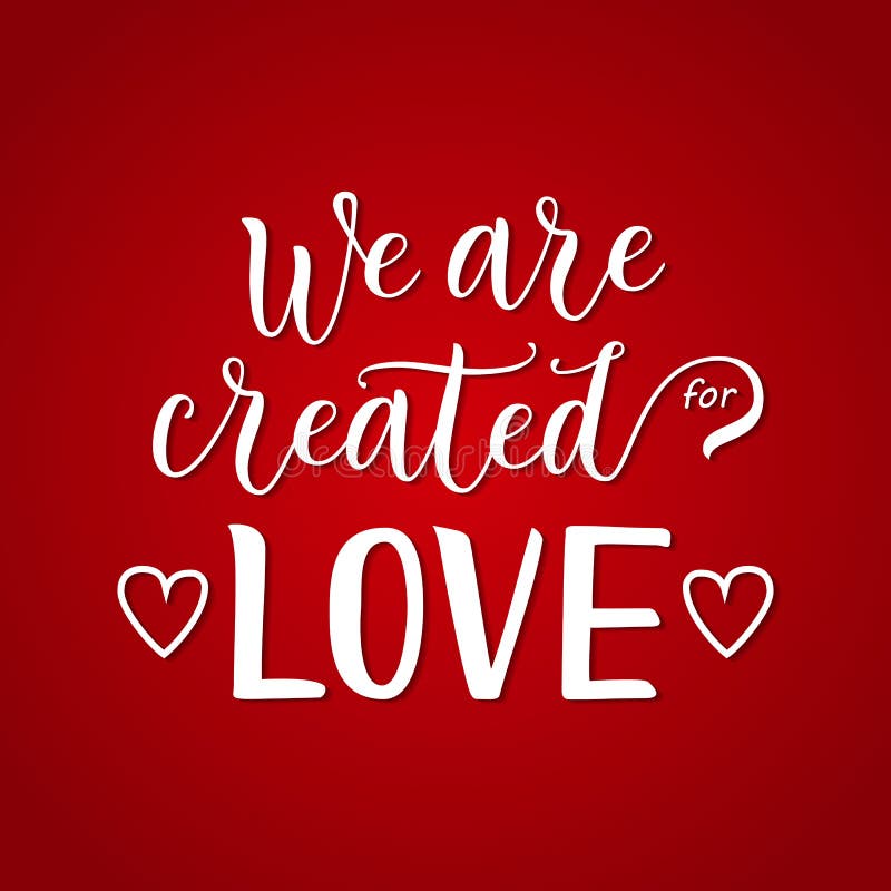 Modern Calligraphy Lettering of we are Created for Love in White on Red ...