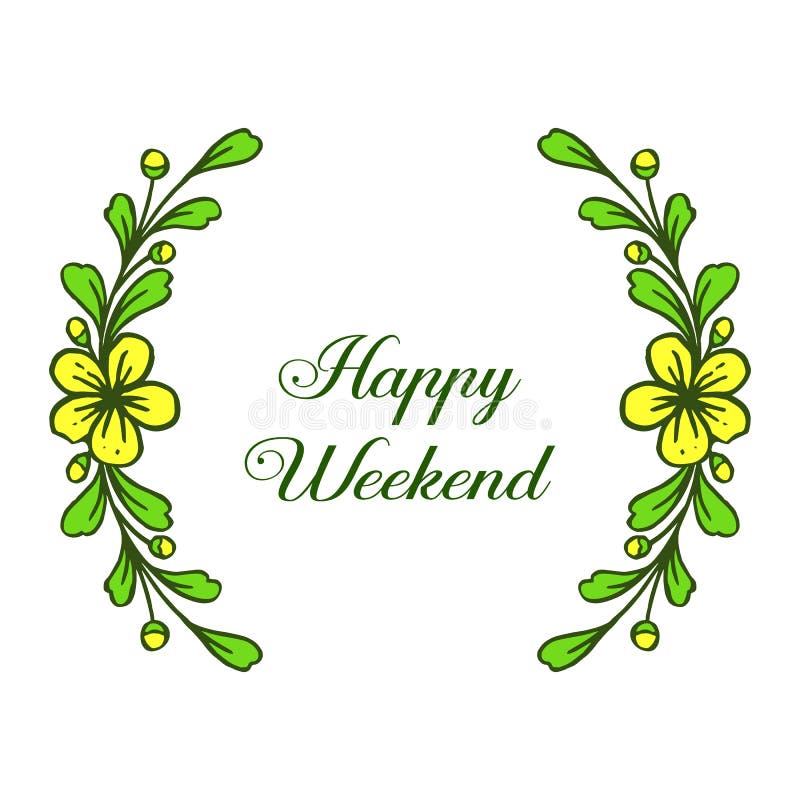 Modern Green Leafy Flower Frame, Template Design of Happy Weekend ...