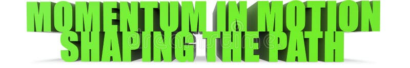 Momentum in Motion Shaping the Path, 3d Text Stock Illustration ...