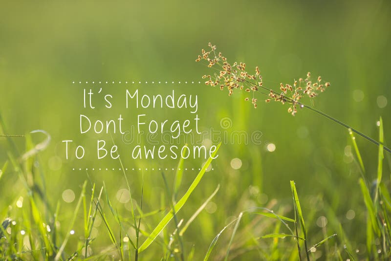 Monday Inspirational Greeting - Its Monday, Don`t Forget To Be Awesome ... Monday Inspirational Greeting - Its Monday, Don`t Forget To Be Awesome ...