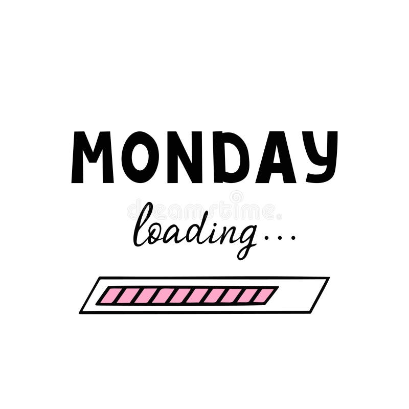 Monday Loading, First Day of the Week. Vector Illustration for Printing ...