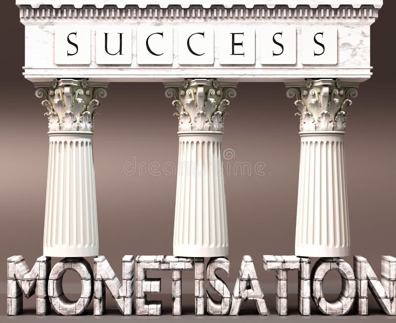 Monetisation As a Foundation of Success - Symbolized by Pillars of ...