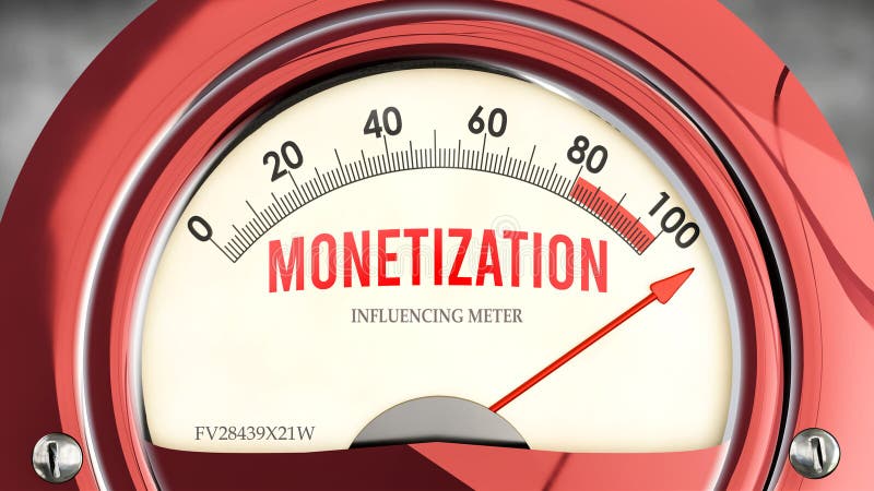 Monetization and Influencing Meter that is Hitting a Full Scale ...