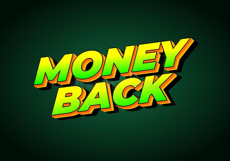 Money Back. Text Effect in Eye Catching Color. 3D Effect Stock Vector ... Money Back. Text Effect in Eye Catching Color. 3D Effect Stock Vector ...