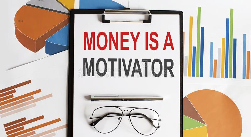 MONEY is a MOTIVATOR Written on White Page with Office Tools and Charts ...