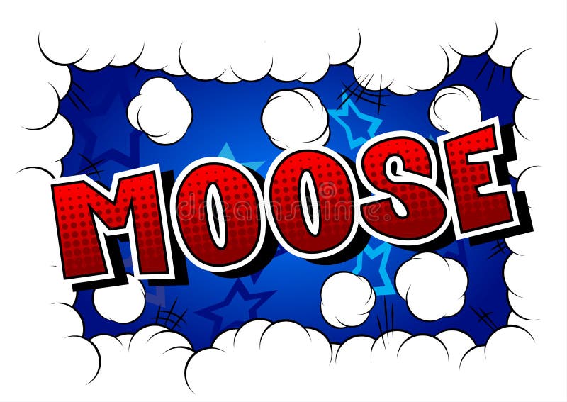 Moose - Vector Illustrated Comic Book Style Phrase. Stock Illustration ...
