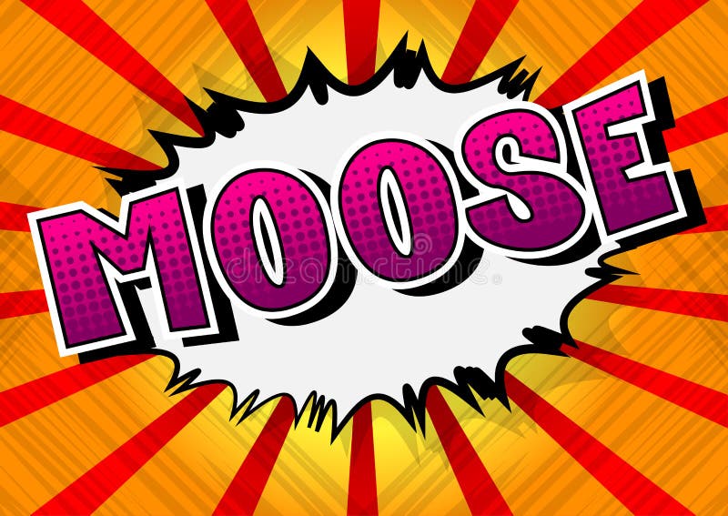 Moose - Vector Illustrated Comic Book Style Phrase. Stock Illustration ...