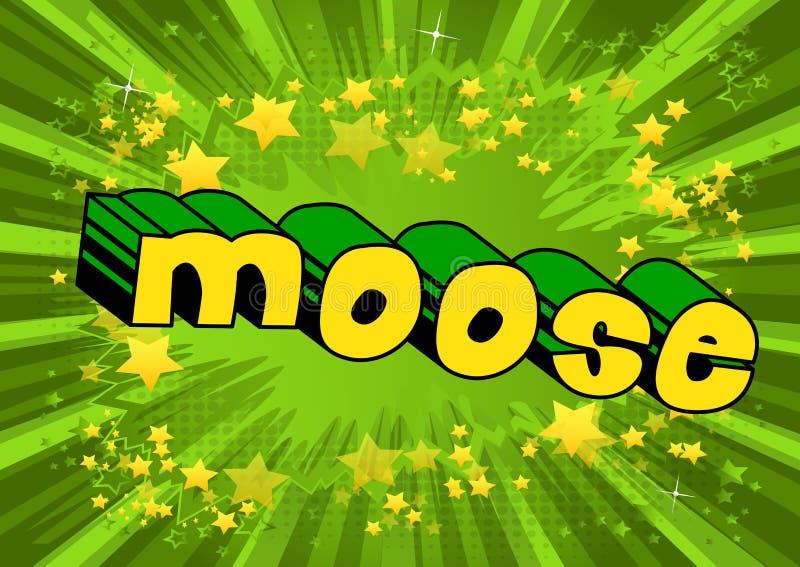 Moose - Vector Illustrated Comic Book Style Phrase. Stock Illustration ...
