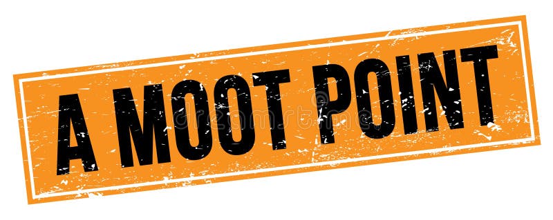 A MOOT POINT Text on Black Orange Grungy Rectangle Stamp Stock ...